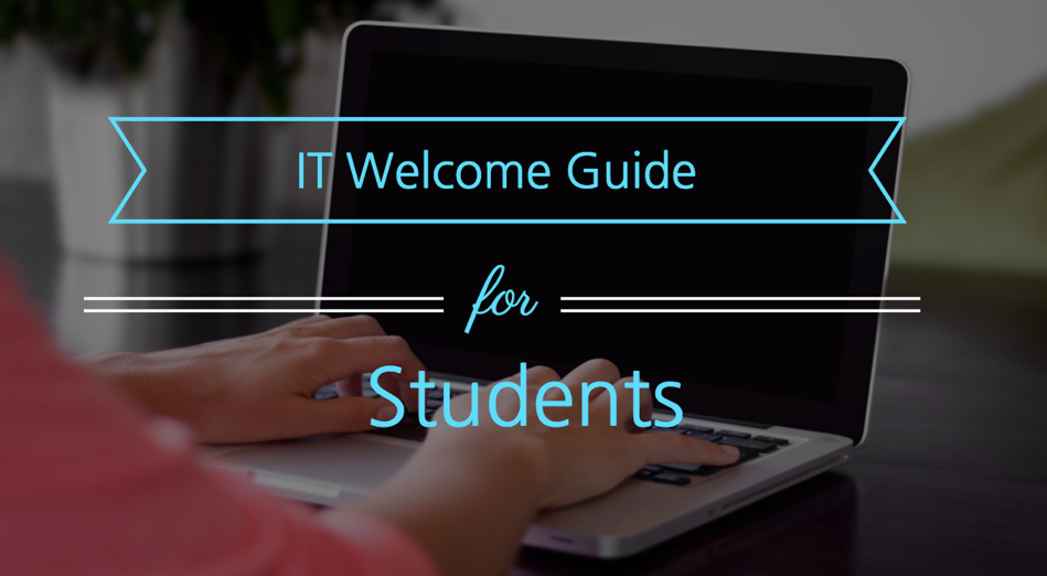 IT Welcome Guide for Students - FIT Information Technology